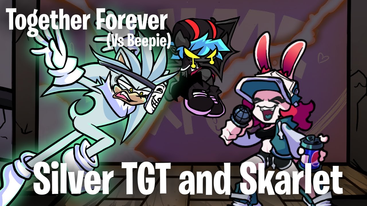 Together Forever (Vs Beepie) but Silver TGT and Skarlet sing it - YouTube