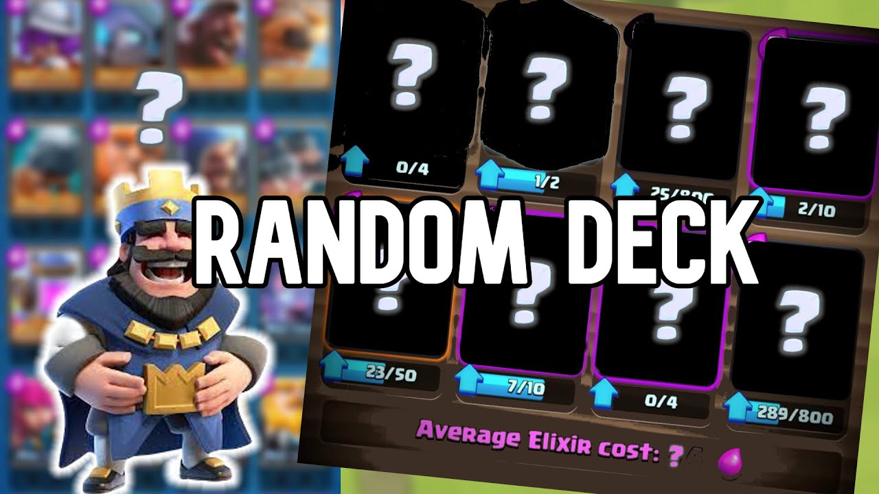 clash royale random deck?? - YouTube