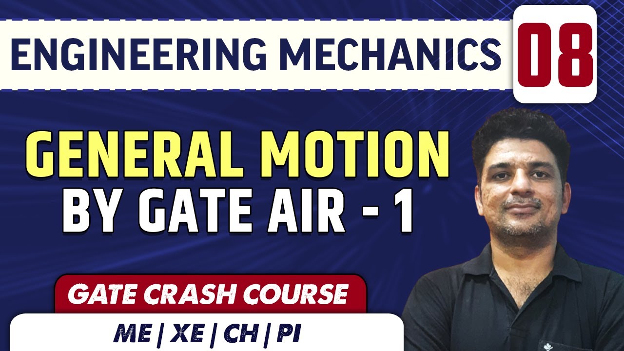 Engineering Mechanics 08 | General Motion | ME | GATE Crash Course ...