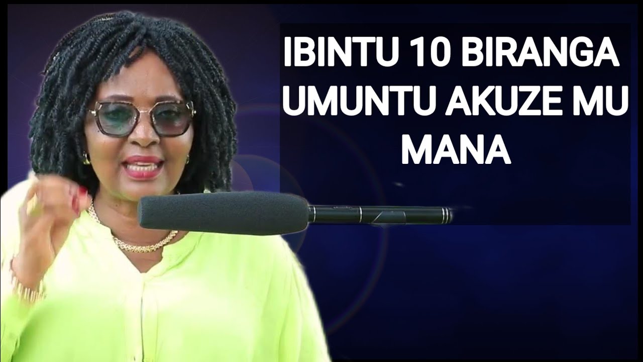 Ibintu 10 Biranga Umuntu akuze mu Mana by Ev. Renilde SEMIRENGO - YouTube
