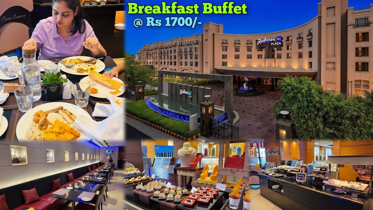 Breakfast Buffet @ Rs 1700 per head - Radisson Blu Plaza Hotel ...