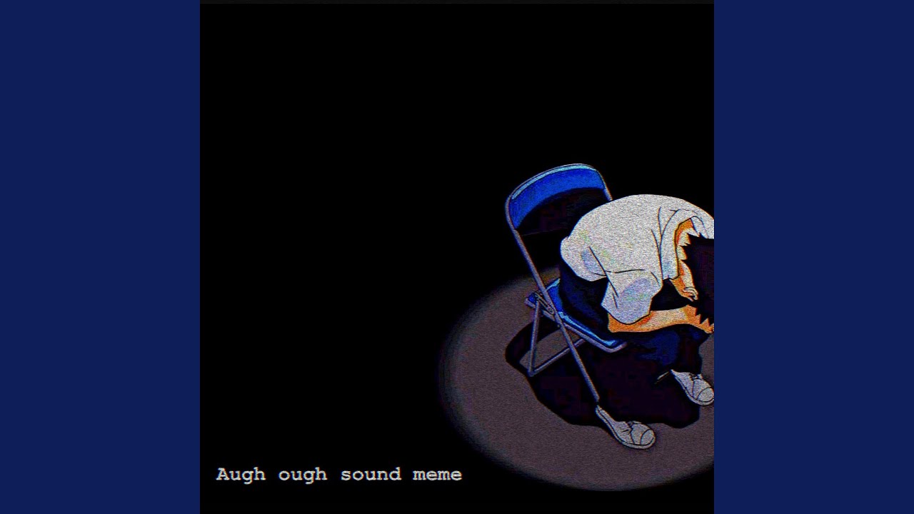 Augh Ough Sound Meme - YouTube