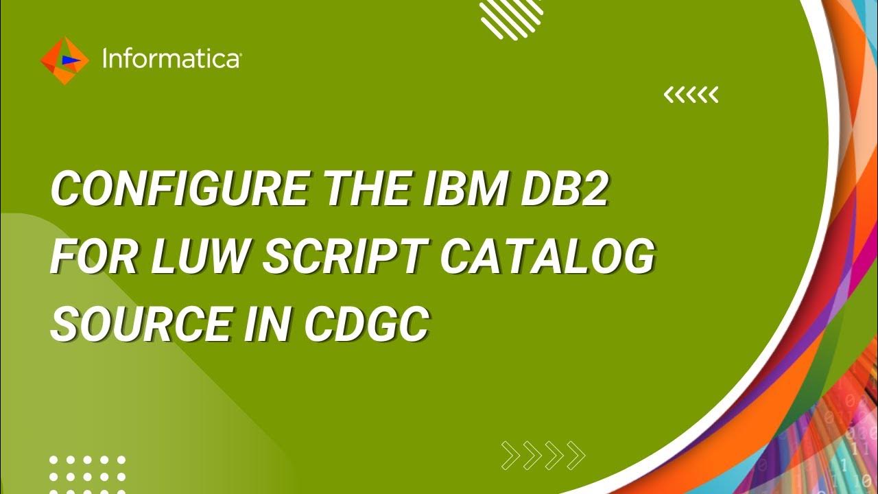 326. How to Configure the IBM DB2 for LUW Script Catalog Source in CDGC - YouTube