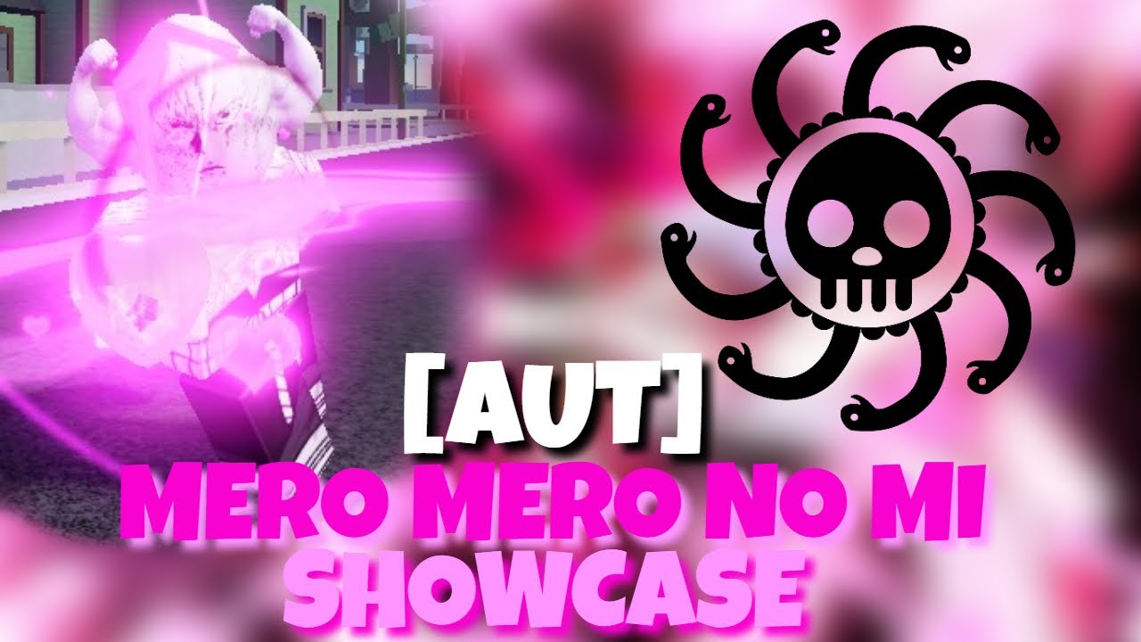 [AUT] Mero Mero No Mi Showcase - YouTube