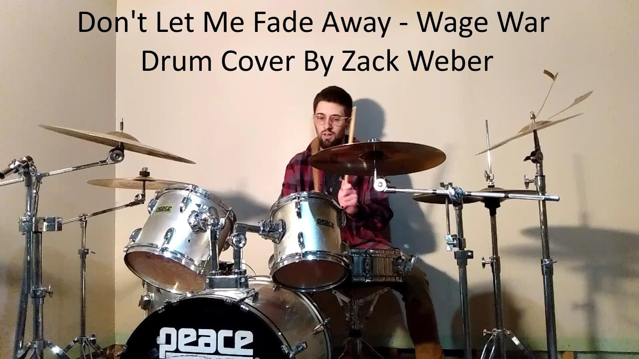 Dont Let Me Fade Away - Wage War - Drum Cover by Zack Weber - YouTube