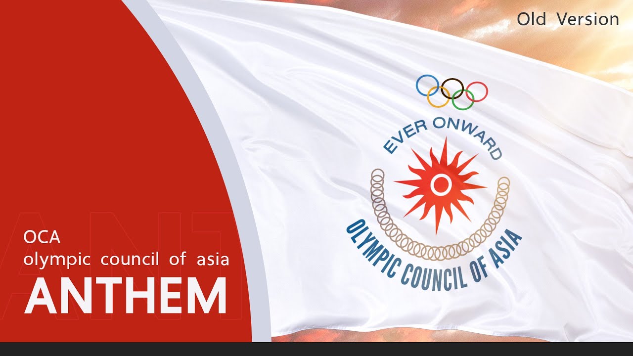 OCA Anthem | Old Ver. | Olympic Council of Asia Anthem Old Ver ...