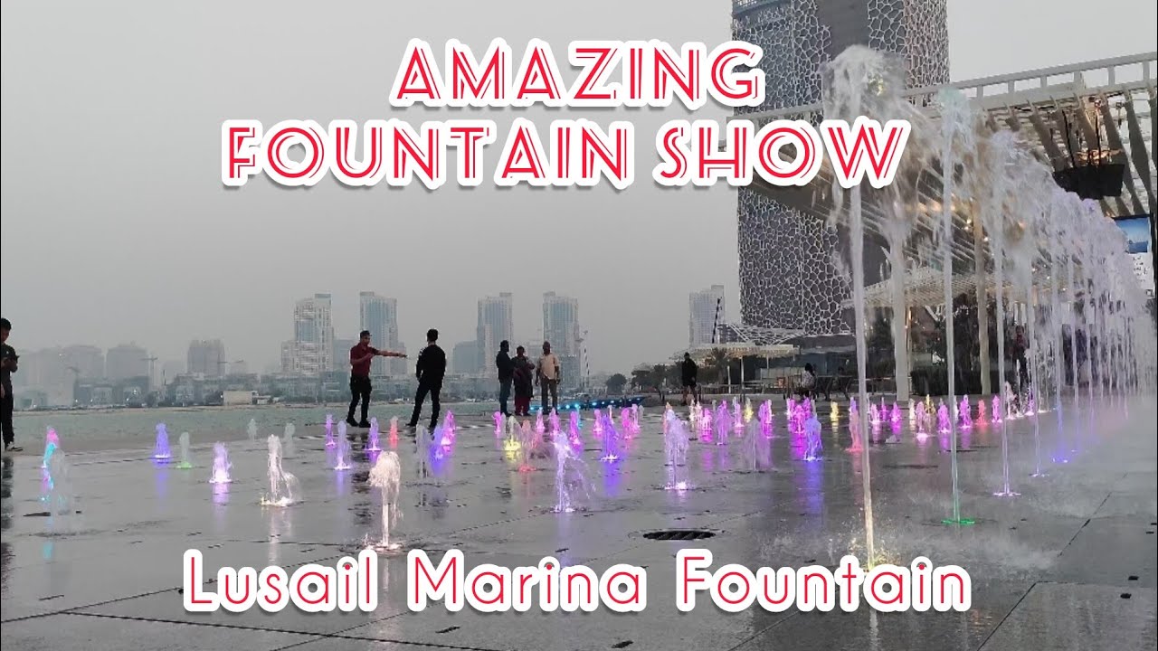 Lusail Marina Fountain Show | Water Dancing Show | Watar Fountain Show ...