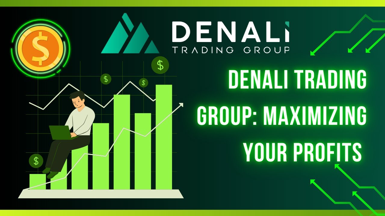 Denali Trading Group reviews: Maximizing Your Profits denalitrdgroupltd ...