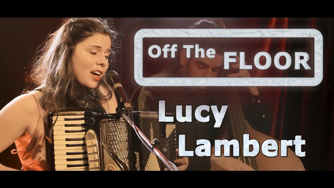 Off the Floor Ep I - Lucy Lambert - YouTube