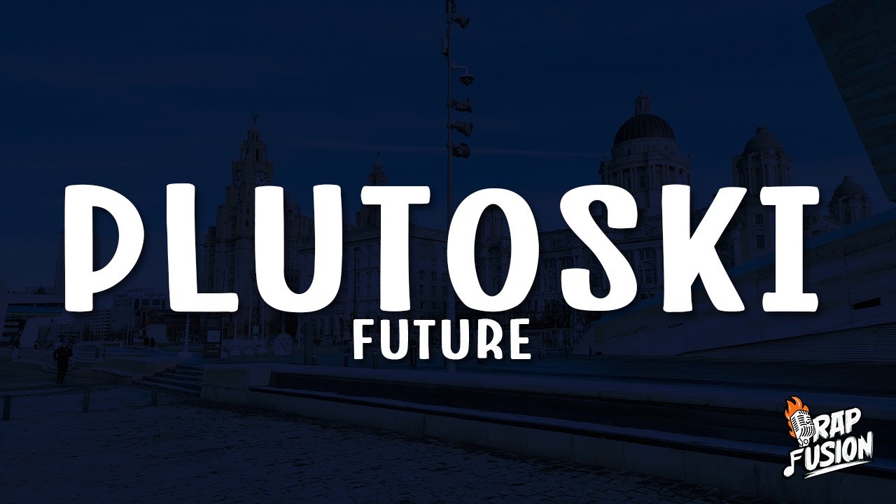 Future - PLUTOSKI (Lyrics) - YouTube