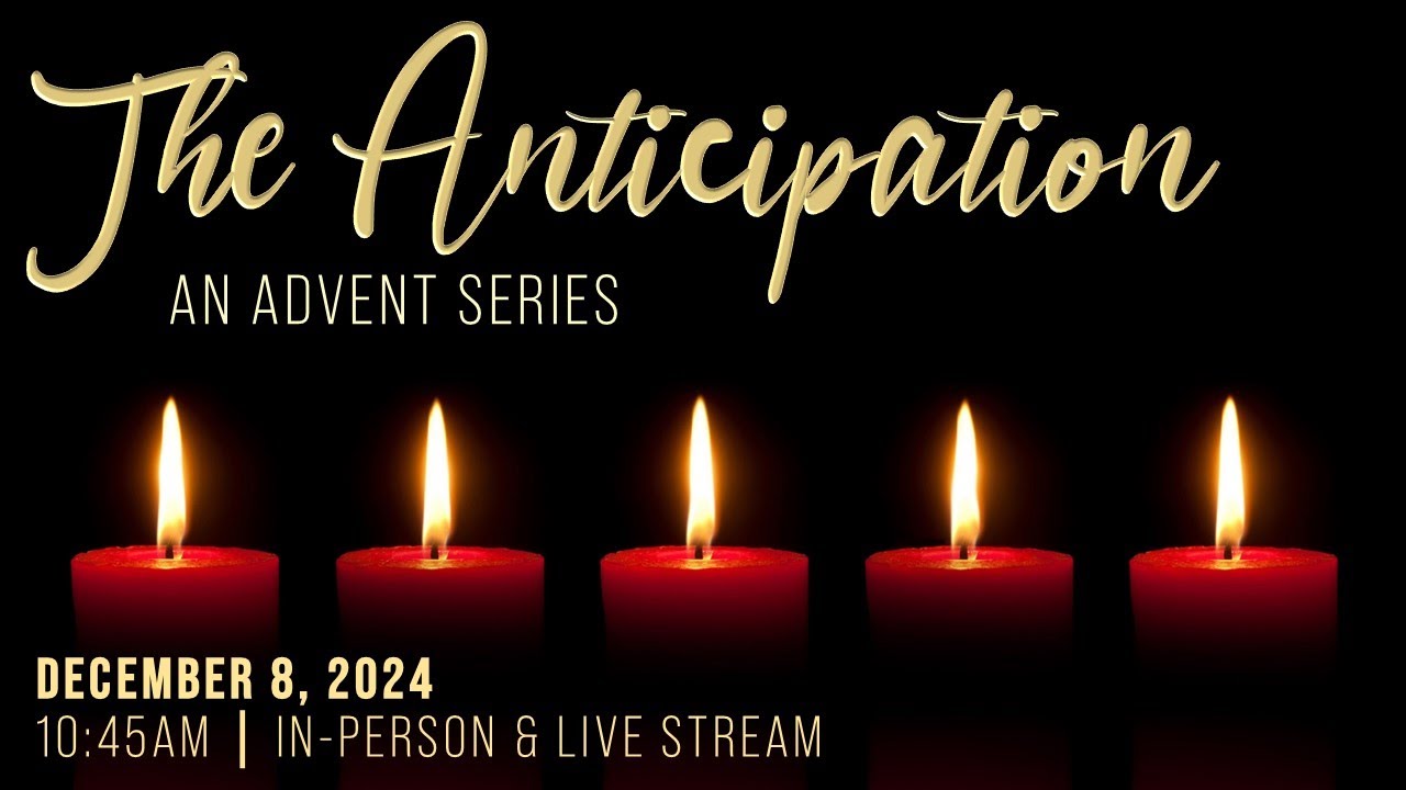 "THE ANTICIPATION" ADVENT SERIES: LIVE IN MOMENTS OF SURRENDER ...
