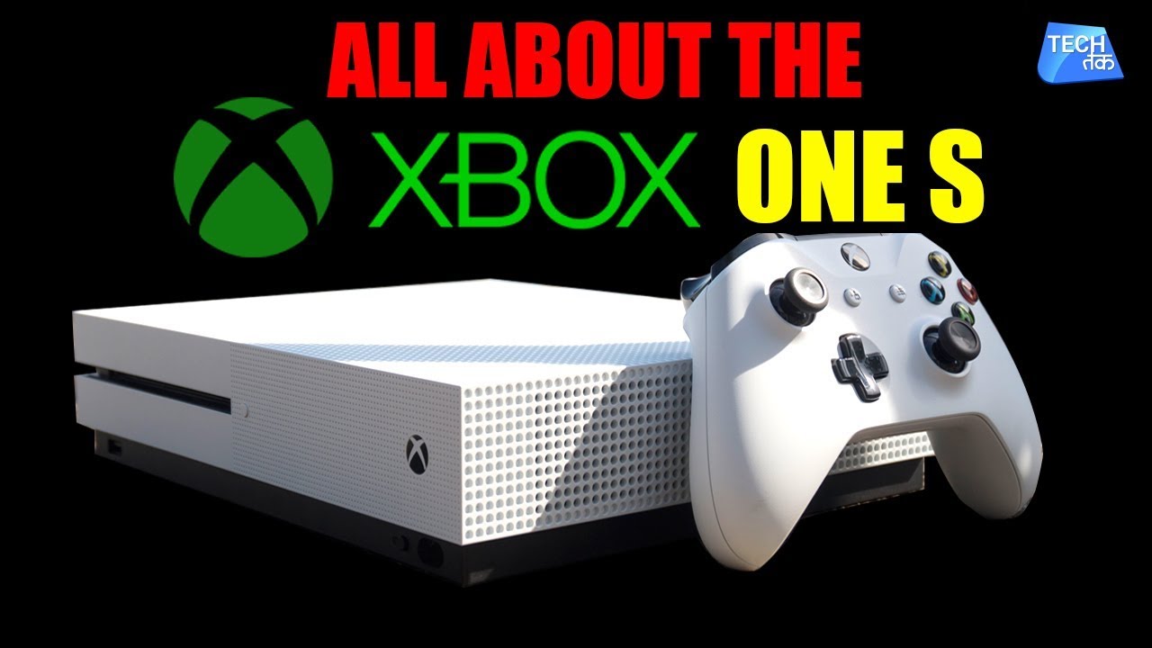XBox ONE S Review | Tech Tak - YouTube