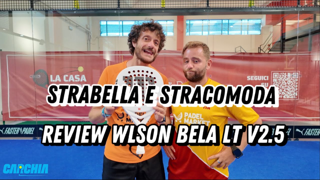 Wilson BELA LT V2.5: Recensione (ENG SUBS). Bella, comoda e polivalente ...