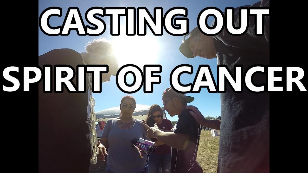 CASTING OUT THE SPIRIT OF CANCER - YouTube