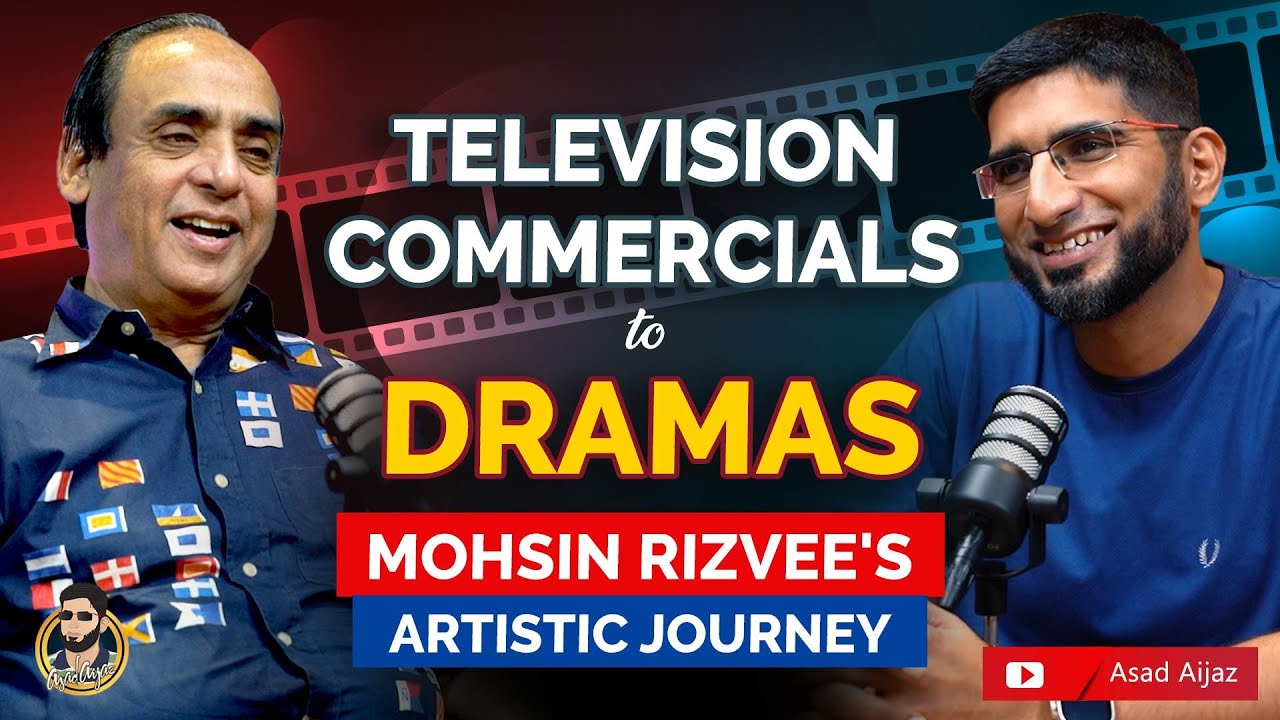 From TV Commercials to Dramas: Mohsin Rizvee's Artistic Journey | Asad ...