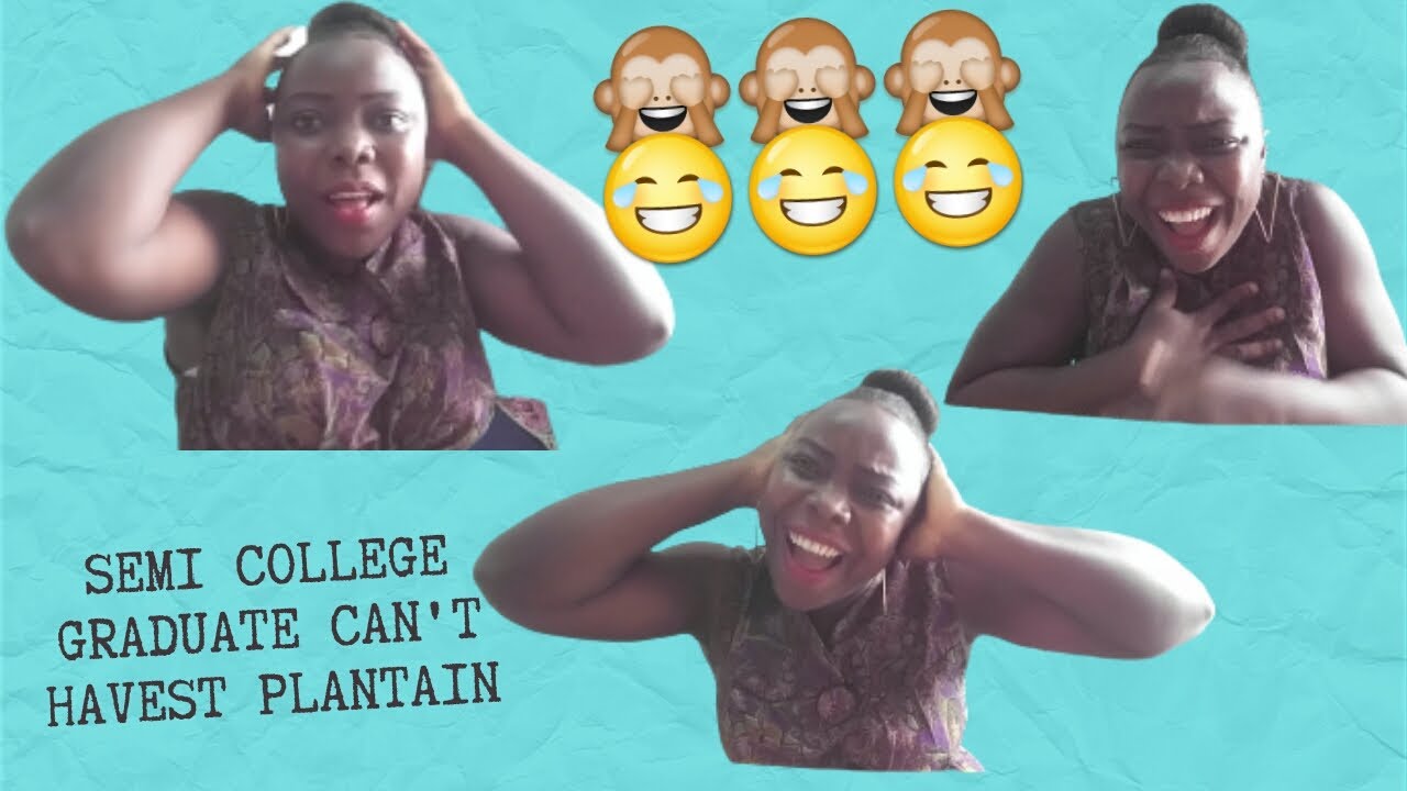 Hilarious story time/ College Graduate Can Not Harvest Plantain. # ...
