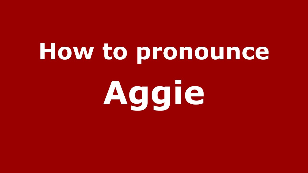 How to pronounce Aggie (American English/US) - PronounceNames.com - YouTube