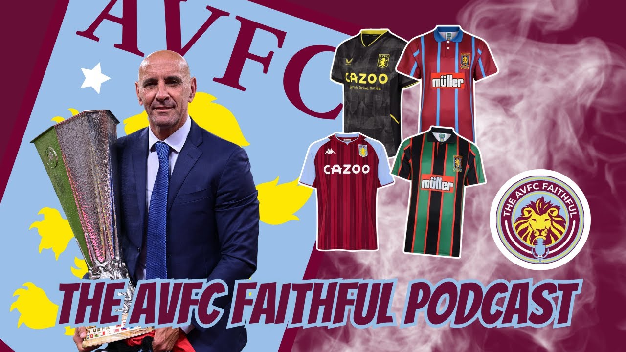 The summer begins! The AVFC Faithful Podcast - YouTube