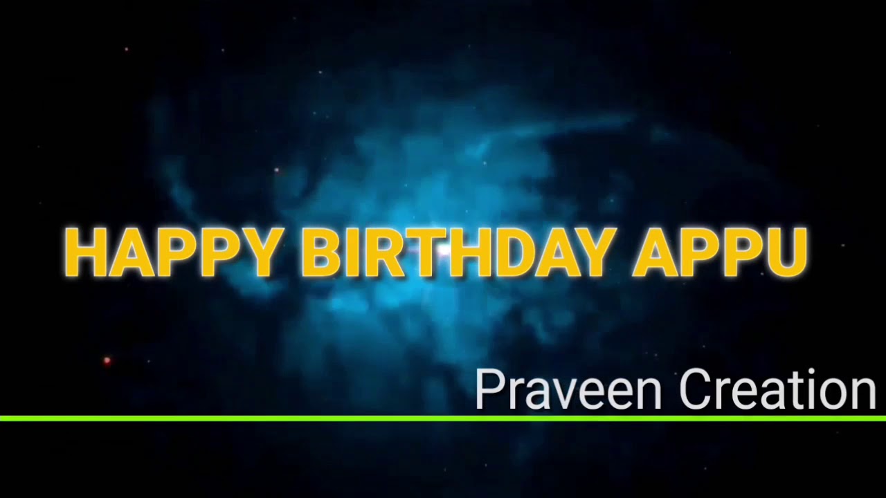 Happy birthday appu, - YouTube