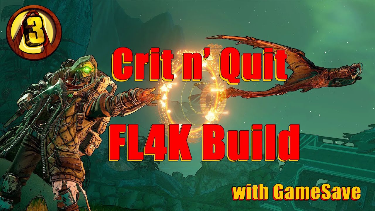 Level 60 Crit N' Quit FL4K Build (With Game Save) - YouTube
