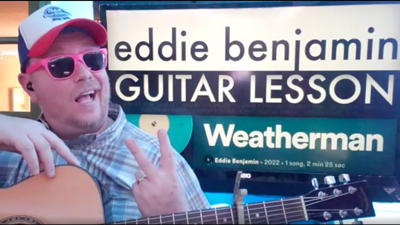 How To Play Weatherman - Eddie Benjamin Guitar Tutorial (Beginner ...