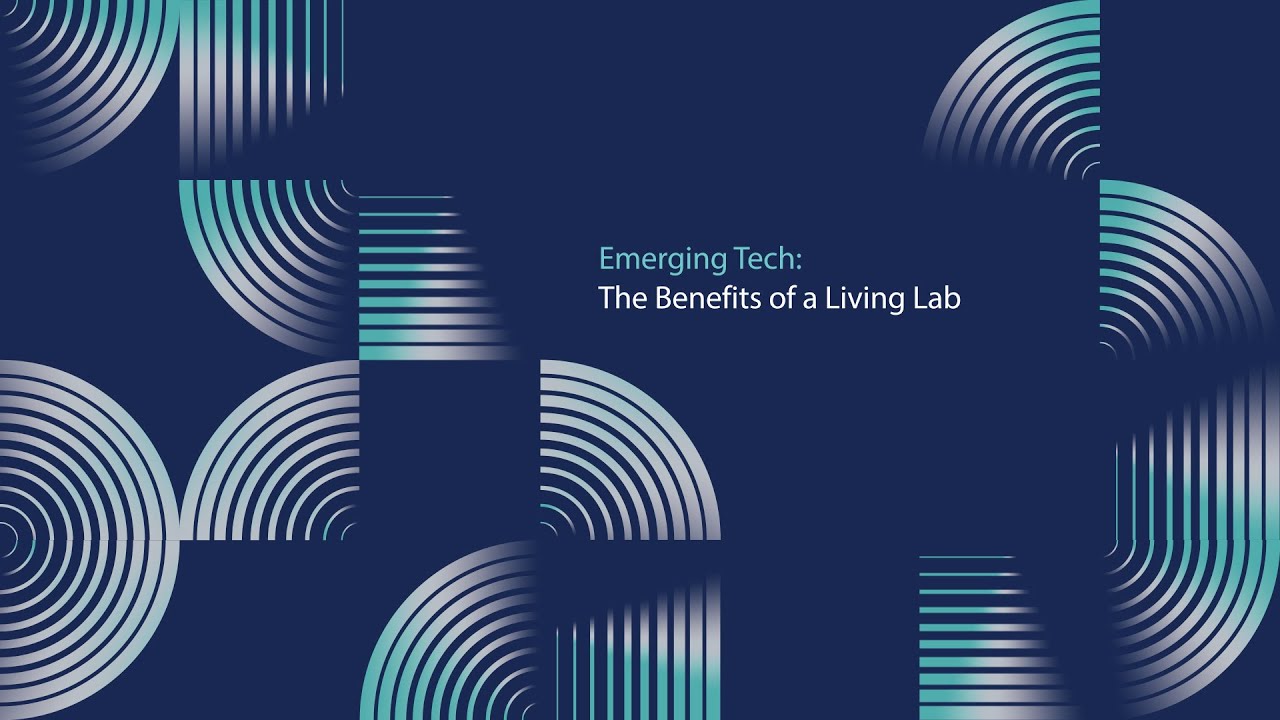 Emerging Tech: The Benefits of a Living Lab - YouTube
