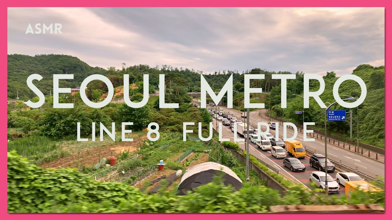SEOUL METRO | 서울교통공사 지하철 8호선 암사행 모란 - 암사 전구간 주행영상 Subway Line 8 | ASMR ...