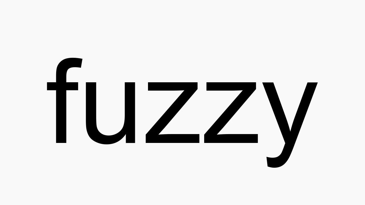 How to pronounce fuzzy - YouTube