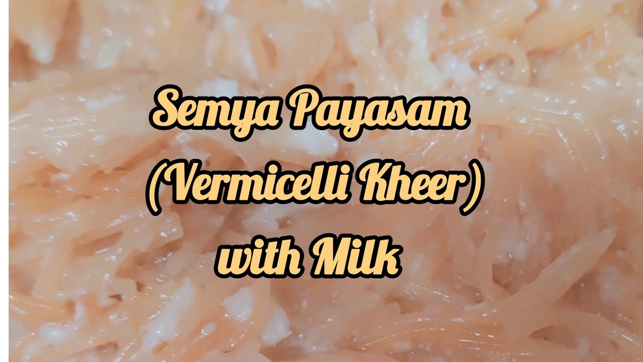 Semya Payasam (Vermicelli Kheer) with Milk and Cream#cookingvideo # ...
