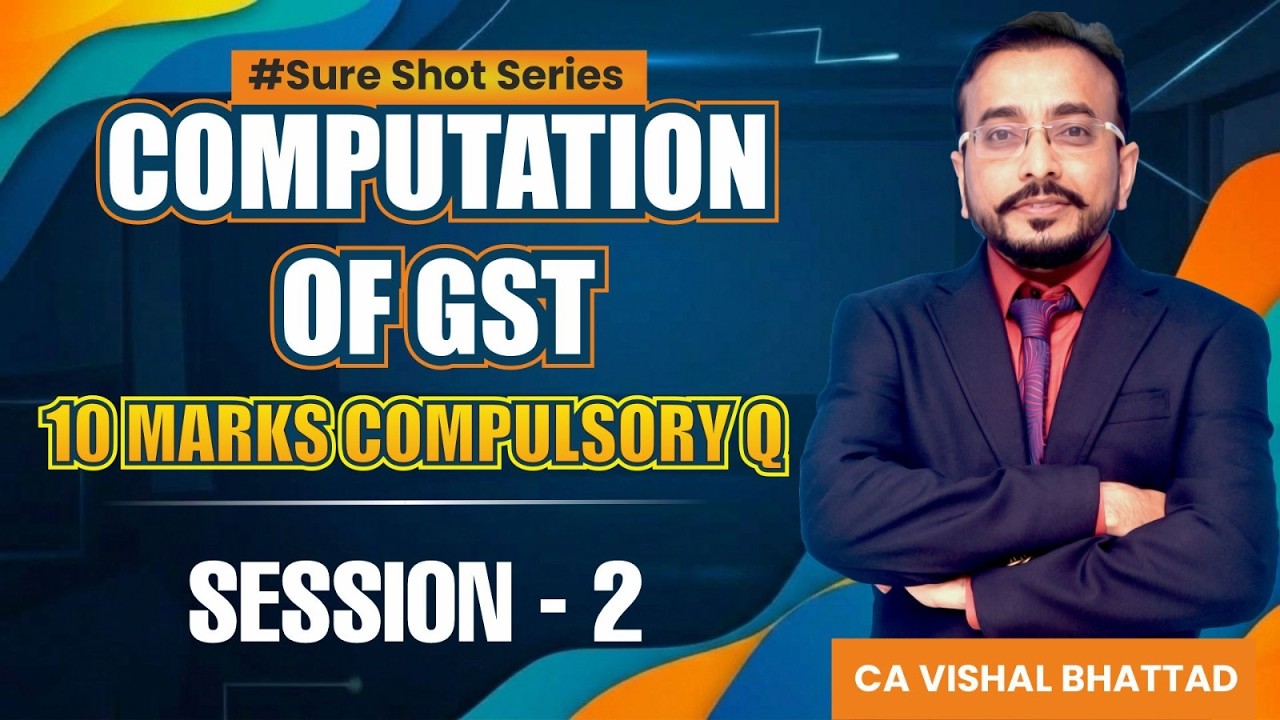 02: Computation of GST | CA Inter GST | Sure Shot Series (10 Marks ...