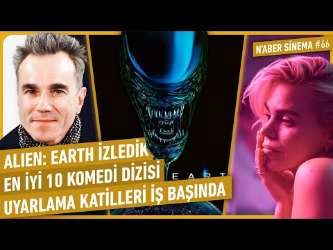 Alien: Earth, En İyi 10 Komedi Dizisi, Uyarlama Katilleri İş Başında | N'aber Sinema #66