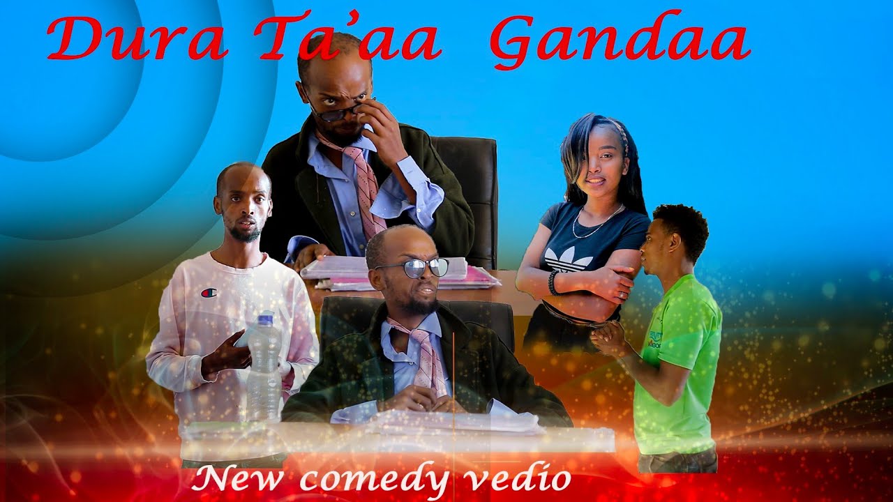 DURA TA'A GANDAA| Comedy Afaan Oromoo Haaraa | New Oromo Comedy | New ...
