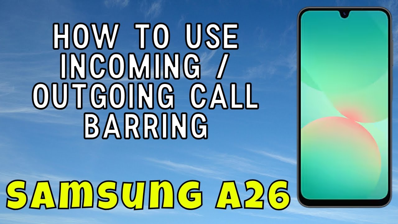 How to Use incoming / outgoing call barring Samsung A26 - Easy Guide ...