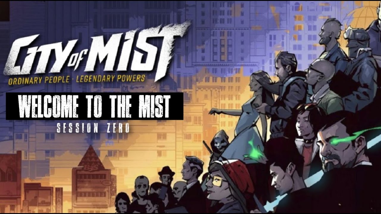 Welcome to The Mist - City of Mist RPG - Session 0 (Rules Breakdown ...