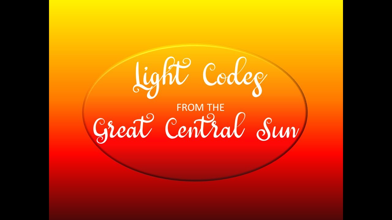 Great Central Sun LIGHT CODES - YouTube