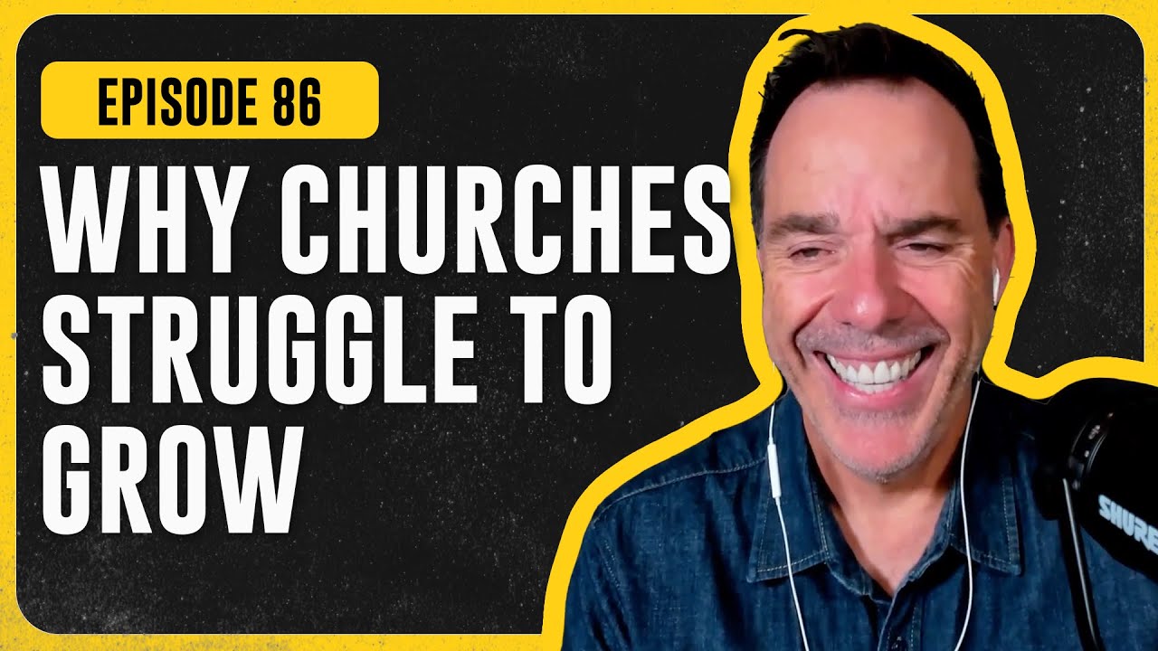 86 | Why Churches Struggle to Grow - YouTube
