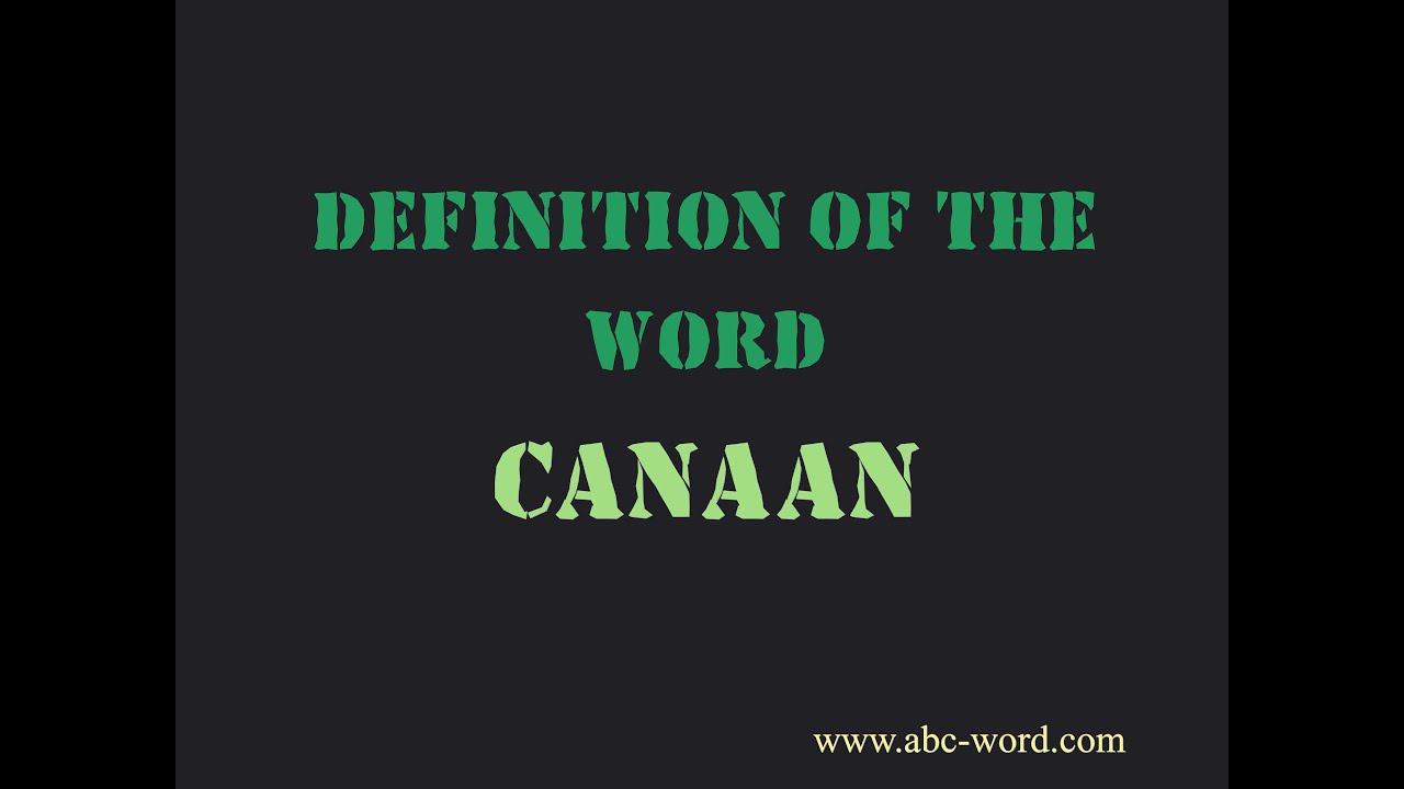 Definition of the word "Canaan" - YouTube