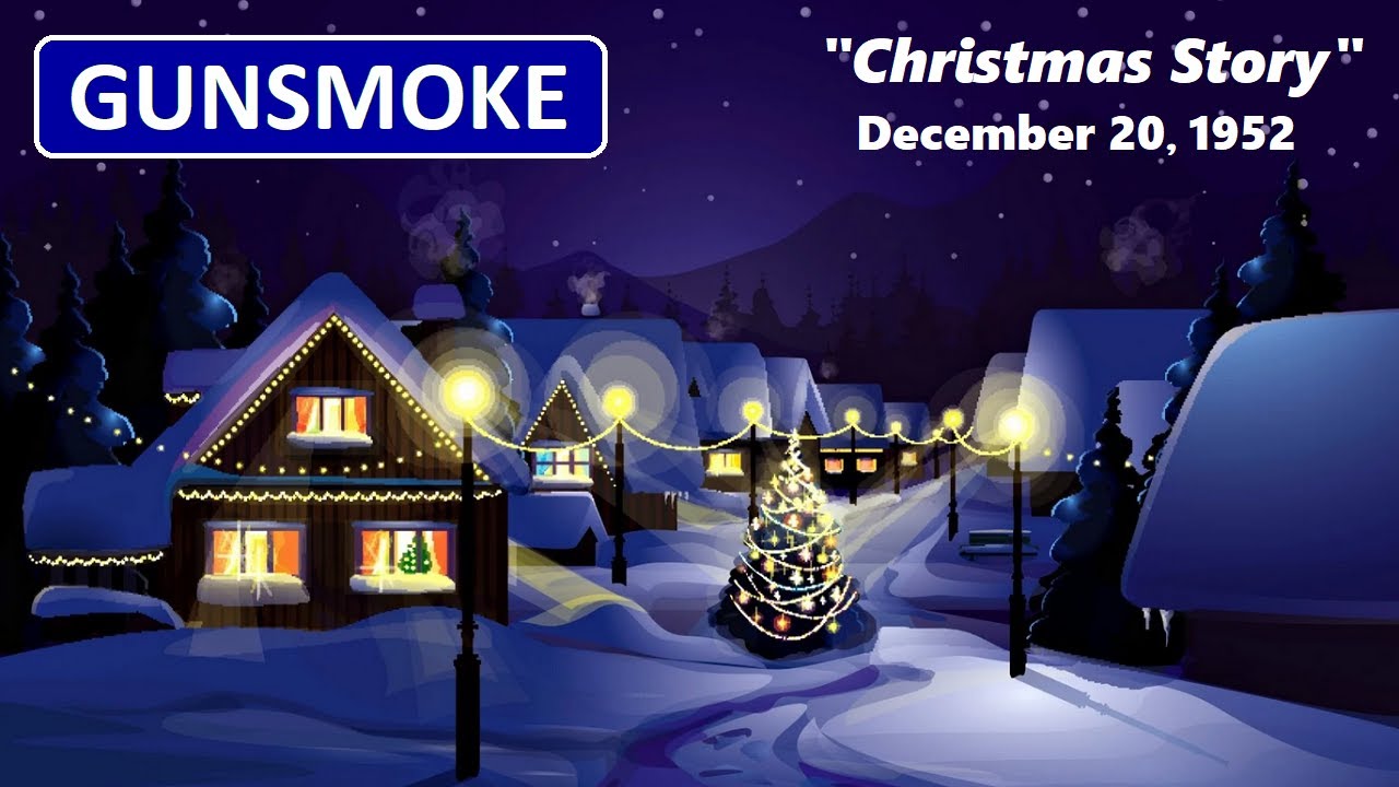 GUNSMOKE -- "CHRISTMAS STORY" (12-20-52) - YouTube
