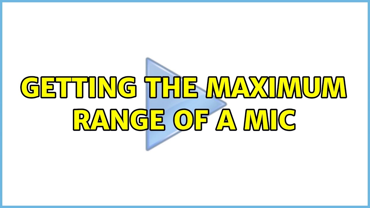 Getting the maximum range of a mic (2 Solutions!!) - YouTube