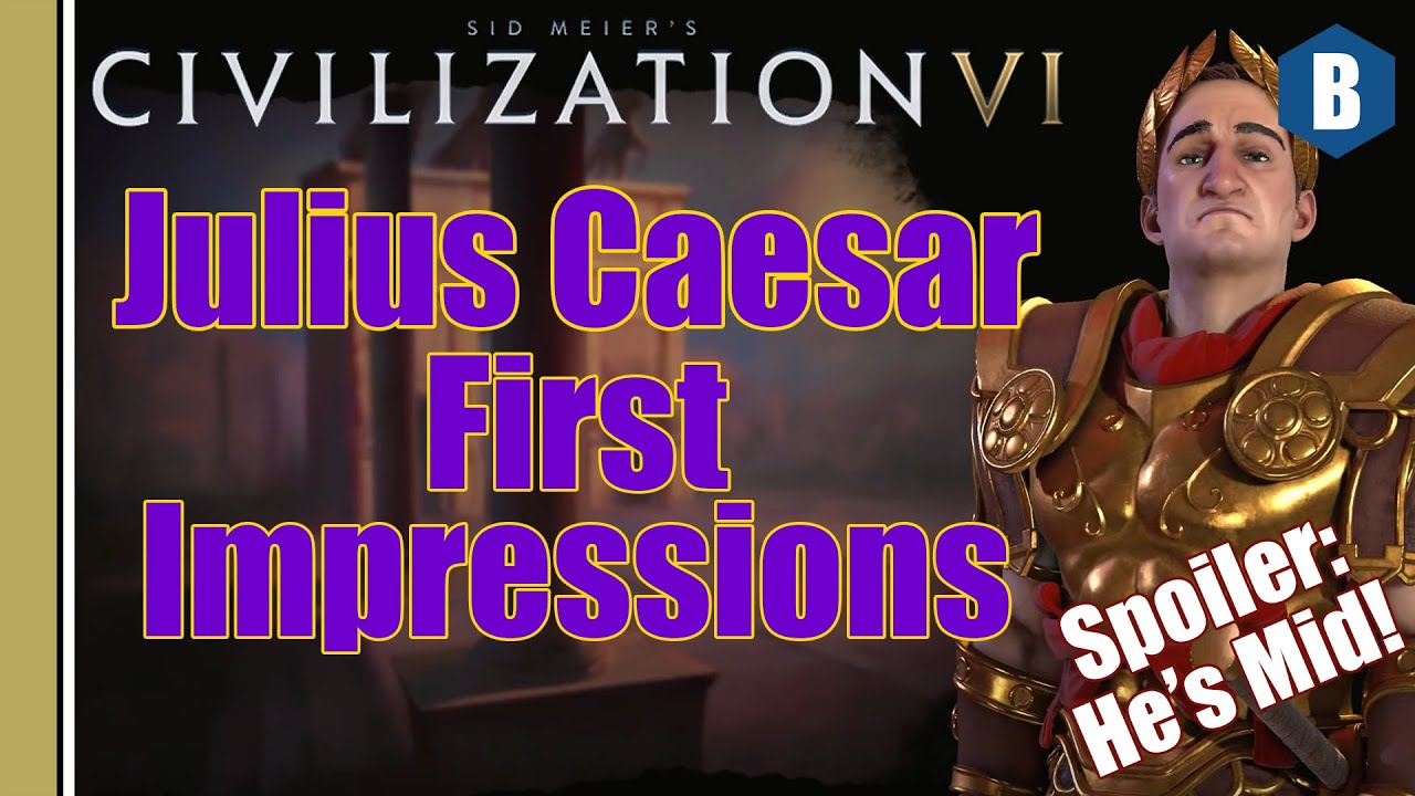 Civilization 6: First Impressions - JULIUS CAESAR [ROME] - Leader Pass - REACTION VIDEO! - YouTube