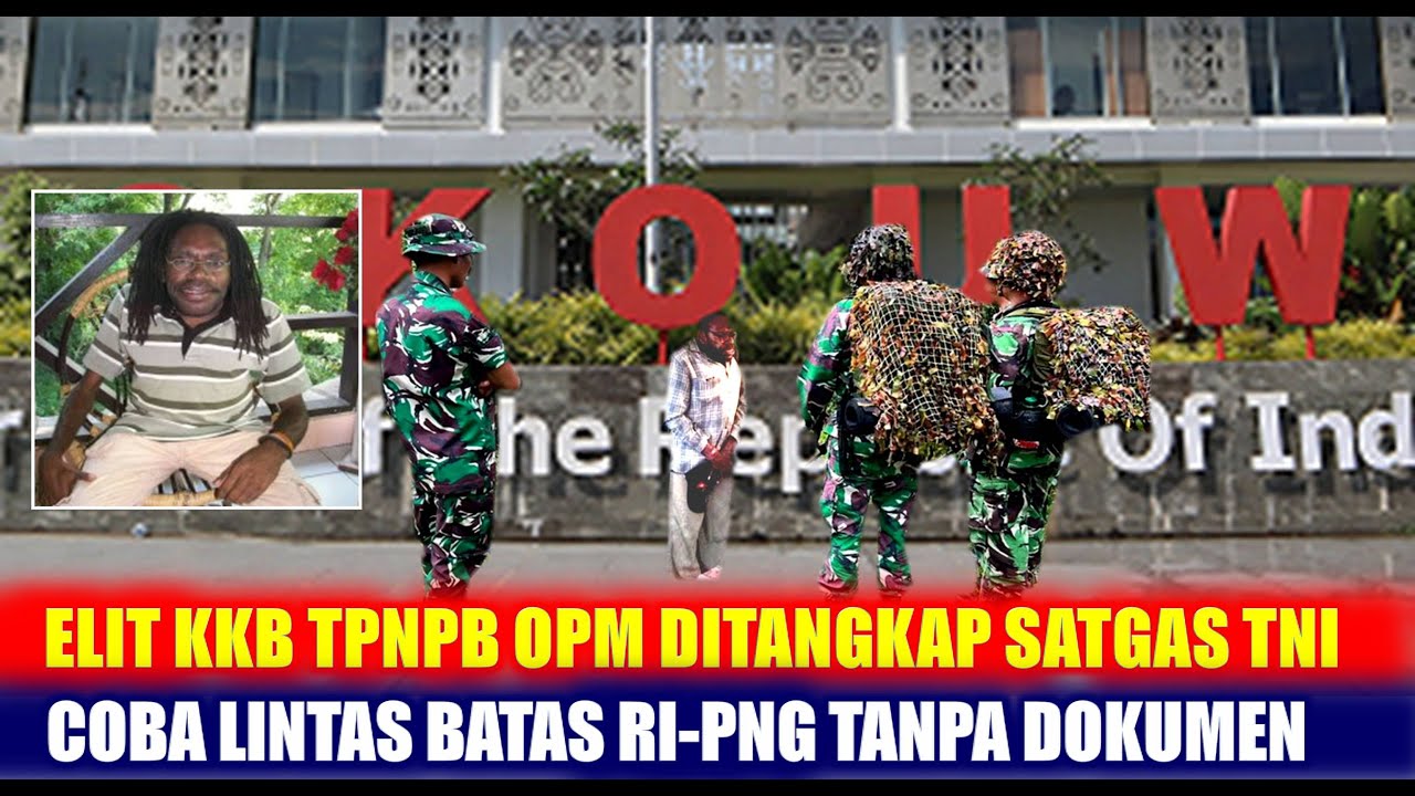 ELIT KKB TPNPB OPM YUSAK PAKAGE DITANGKAP YONIF 132/BS SAAT MAU KABUR ...