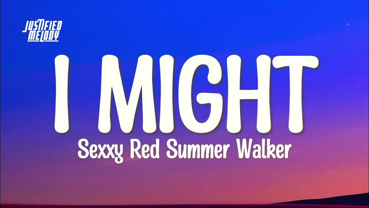 Sexyy Red Ft Summer Walker I Might Lyrics Youtube