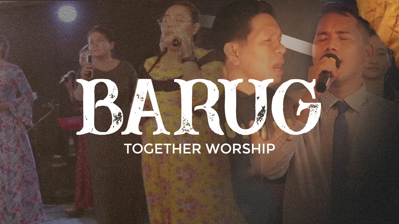 'BARUG' by TOGether Worship (Remake 2.0) | 4K Available - YouTube