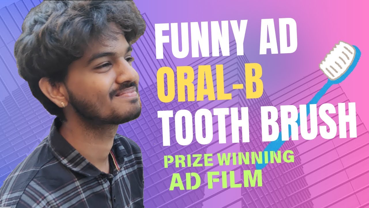 Oral-B Toothpaste AD| #funny AD Film| #adfilm #competition |ESIC Dental ...