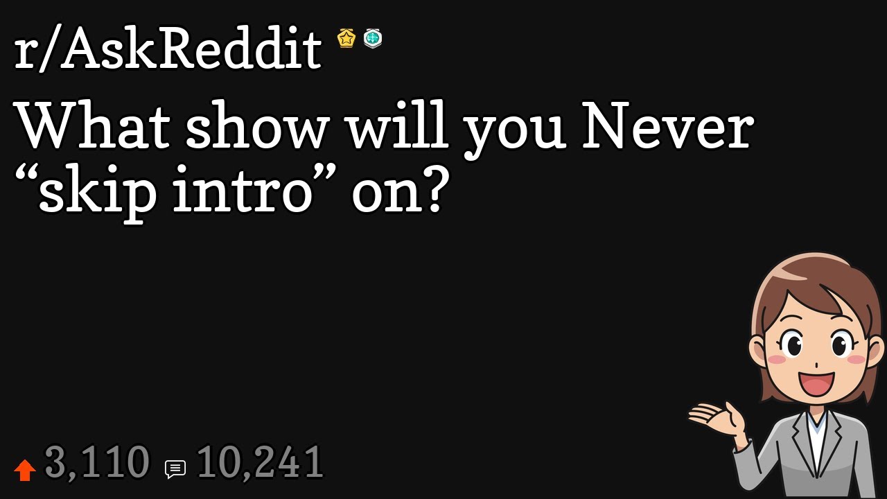 What show will you Never “skip intro” on? - YouTube