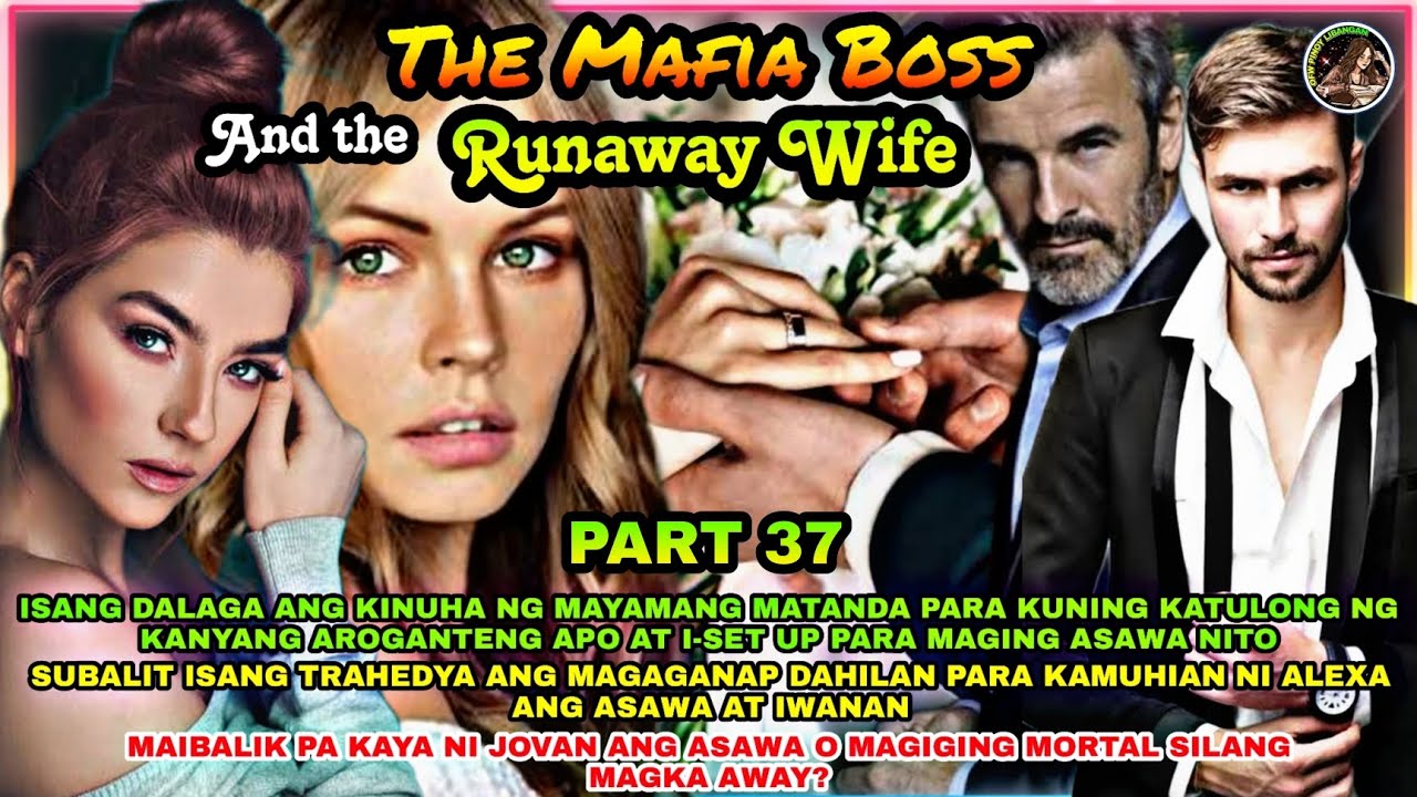 PART 37: THE MAFIA BOSS AND THE RUNAWAY WIFE | Ofw Pinoy Libangan - YouTube