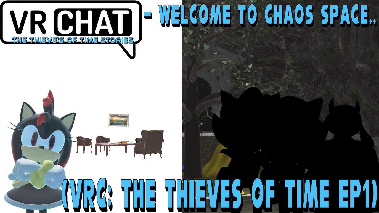 Welcome To Chaos Space.. (VRC: The Thieves Of Time Ep1) - YouTube
