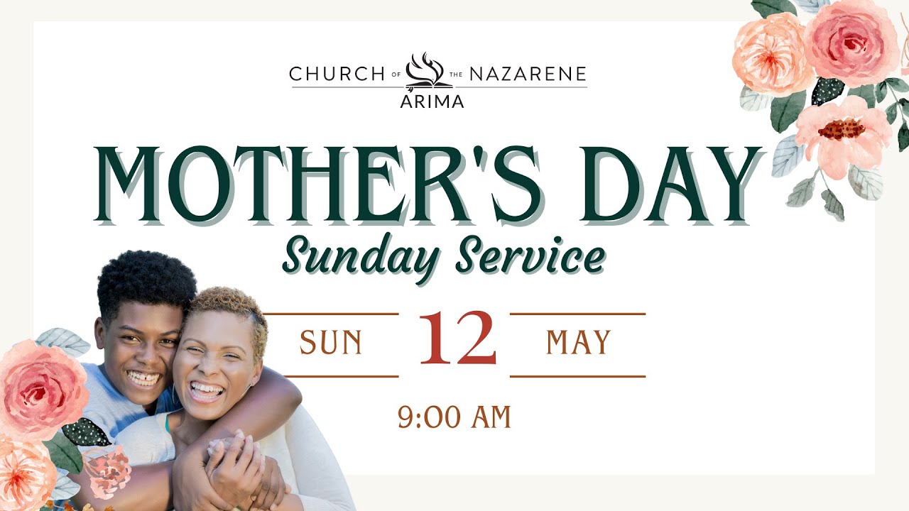 Sunday Service - Mother's Day Service | Arima Church of the Nazarene | May 12, 2024 - YouTube