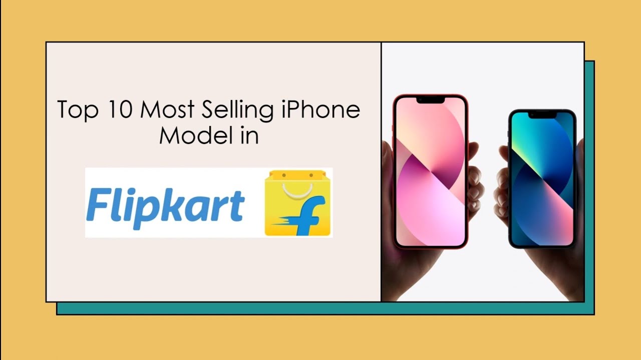 Top 10 Most Selling iPhone Models on Flipkart | Top-rated iPhones on ...
