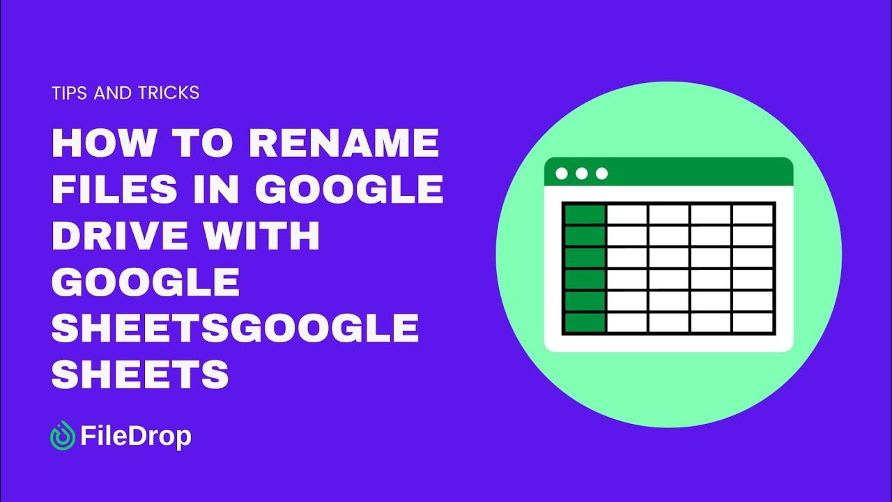 How To Rename Files In Google Drive With Google Sheets And FileDrop how-to-rename-files-in-google-drive-with-google-sheets-and-filedrop
